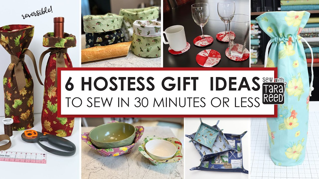 Hostess Gifts to Make - 6 Hostess Gifts to Sew in no time!