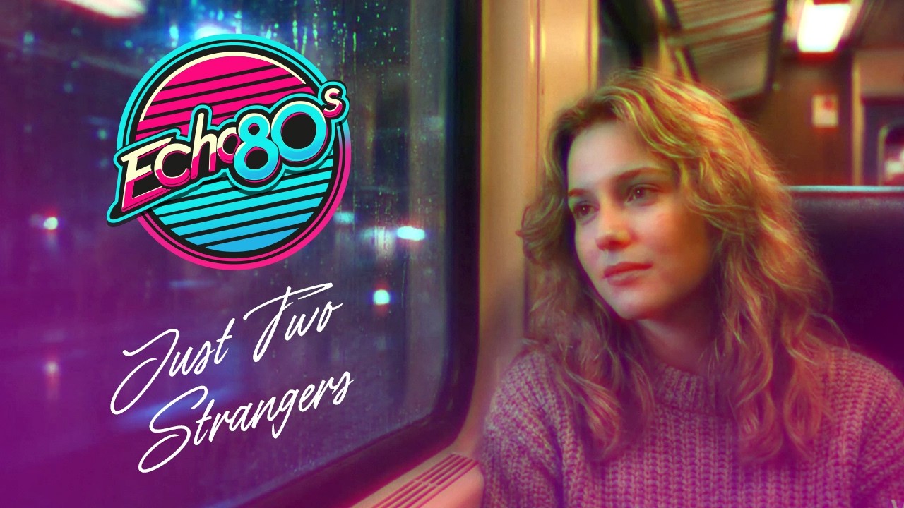 Echo80s - Just Two Strangers
