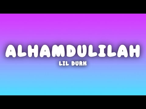 Lil Durk - Alhamdulilah (Lyrics)