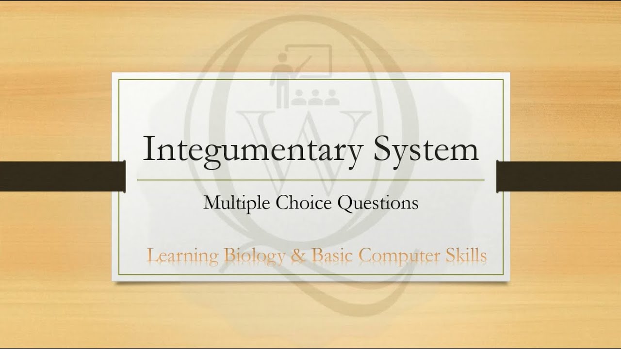 Integumentary System | Multiple Choice Questions | Solved | Inter Level