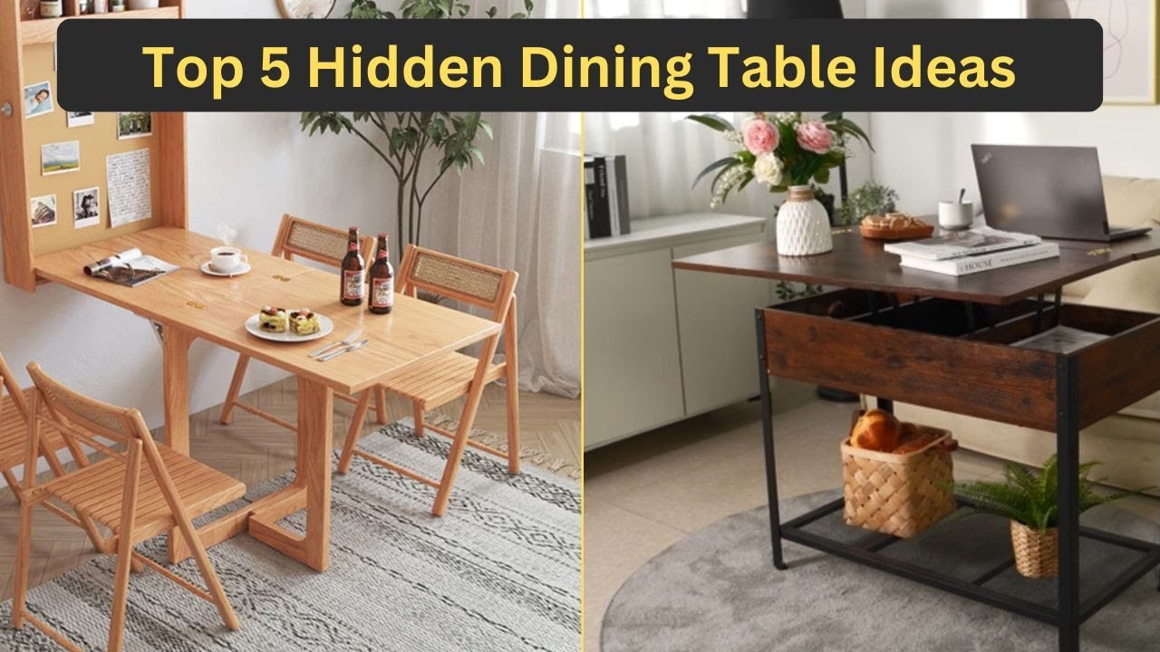 Top 5 Hidden Dining Table Ideas: Maximize Space and Style!