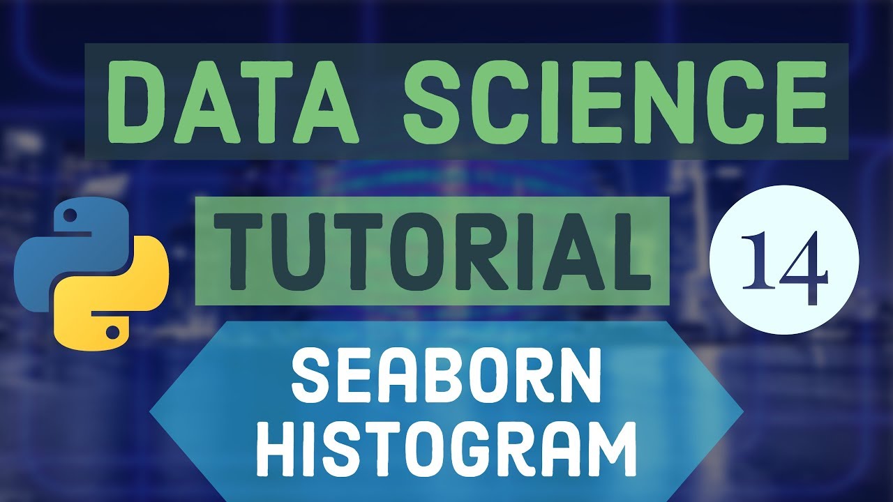 Data Science For Beginners with Python  14 - Seaborn Histogram
