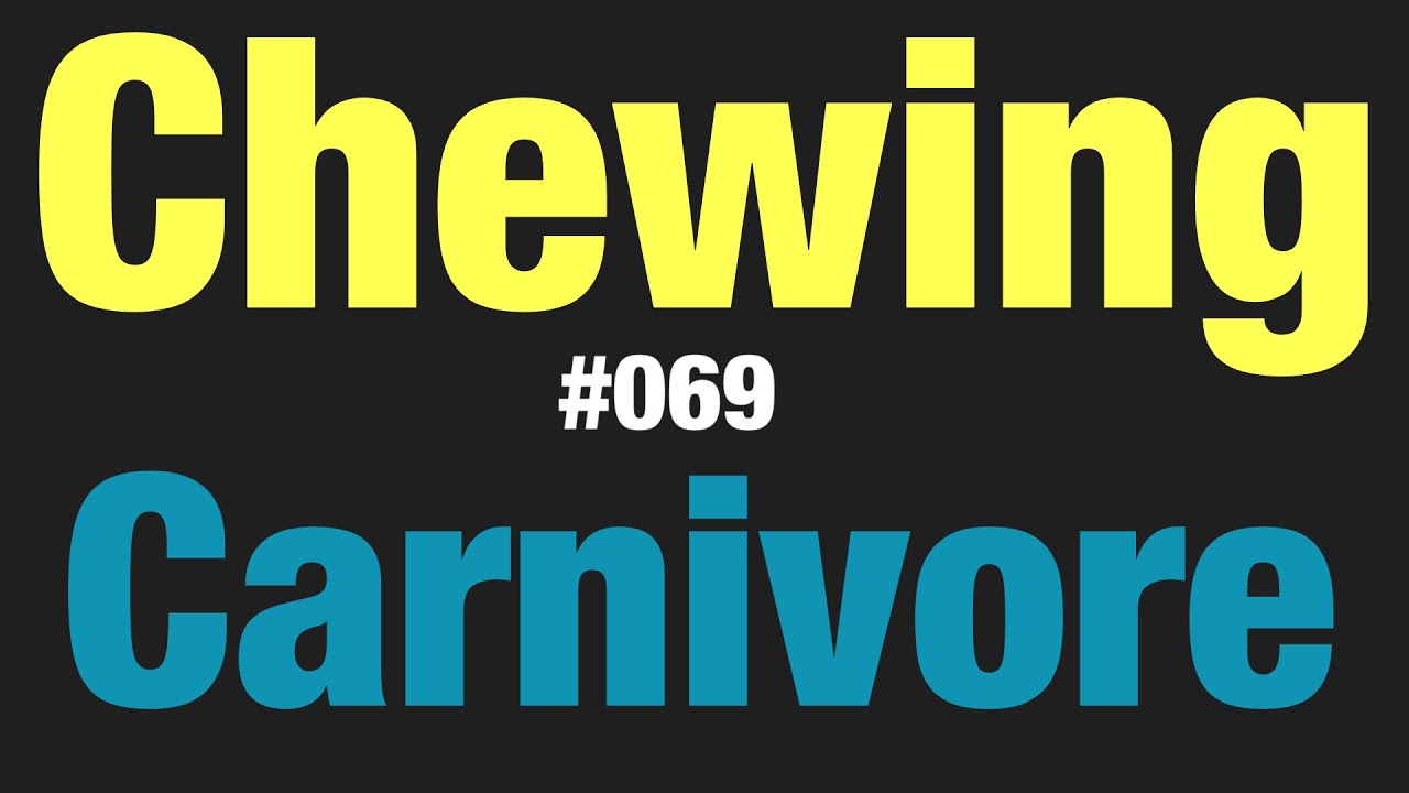 #69 Chewing Properly