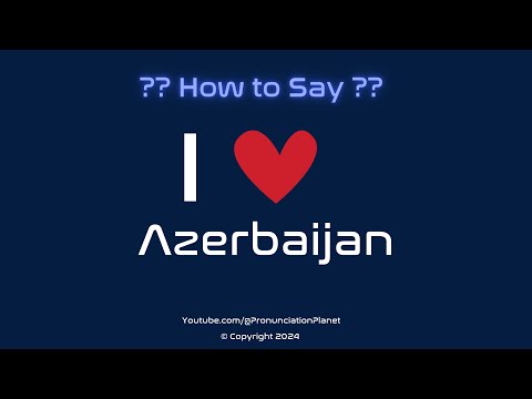 How to Pronounce I ❤️ Azerbaijan? | How to Say I Love Azerbaijan in English? | Pronunciation Planet