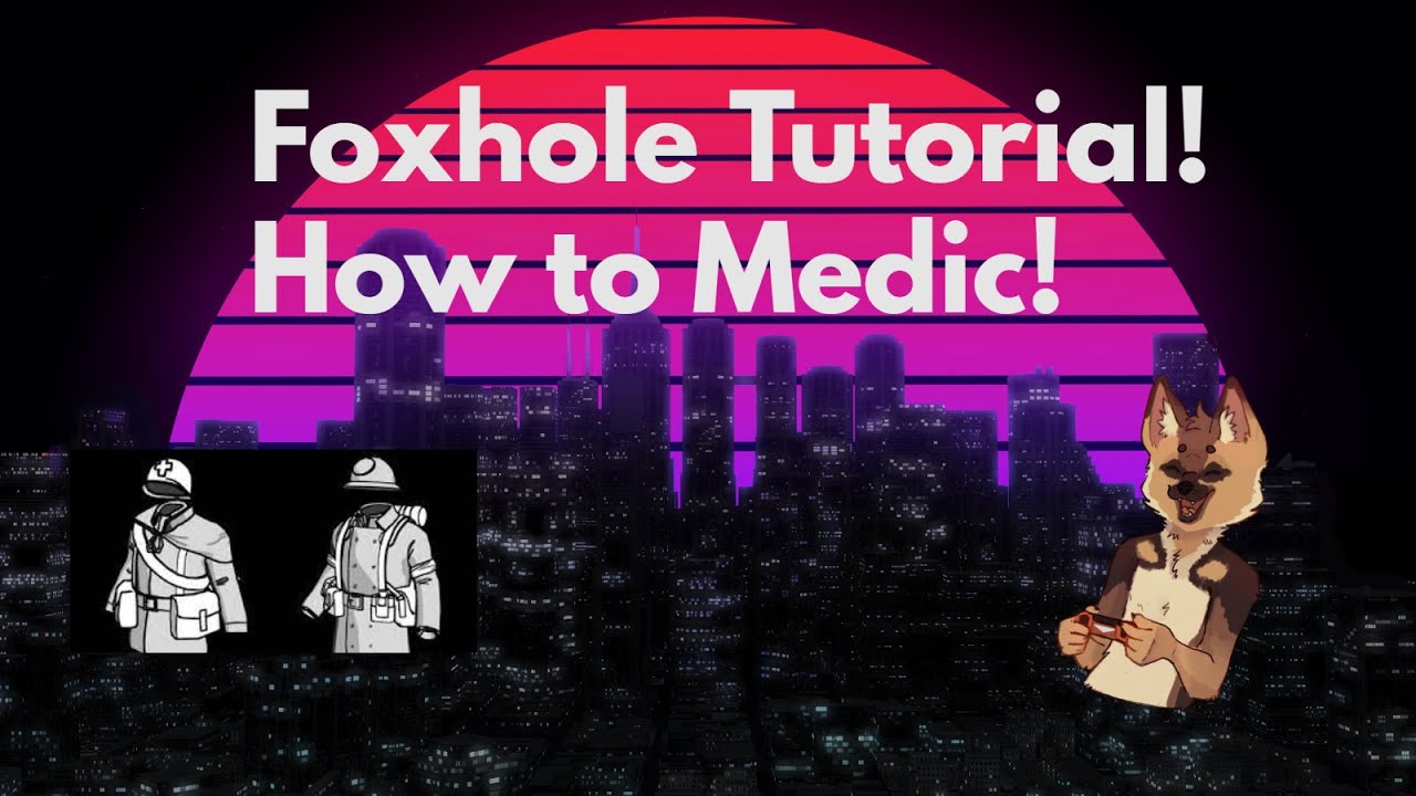 Foxhole Tutorial Medic: 1#