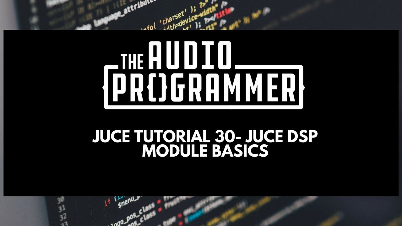 Juce Tutorial 30- Juce DSP Module Basics