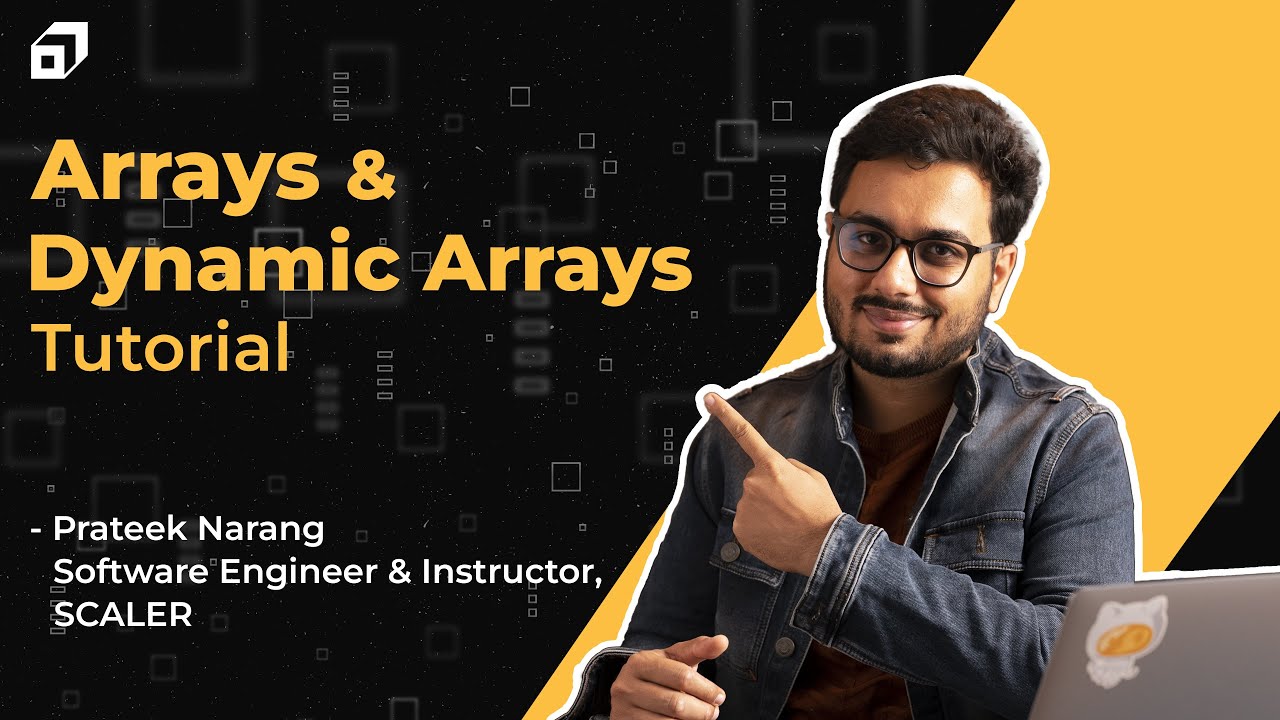 Arrays in Java Full Tutorial 2023 | Dynamic Arrays Tutorial | ArrayList & Jagged Array | DSA @SCALER