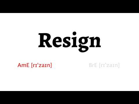 How to Pronounce resign in American English and British English