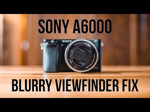 Sony A6000: Blurry viewfinder (ILCE6000B)