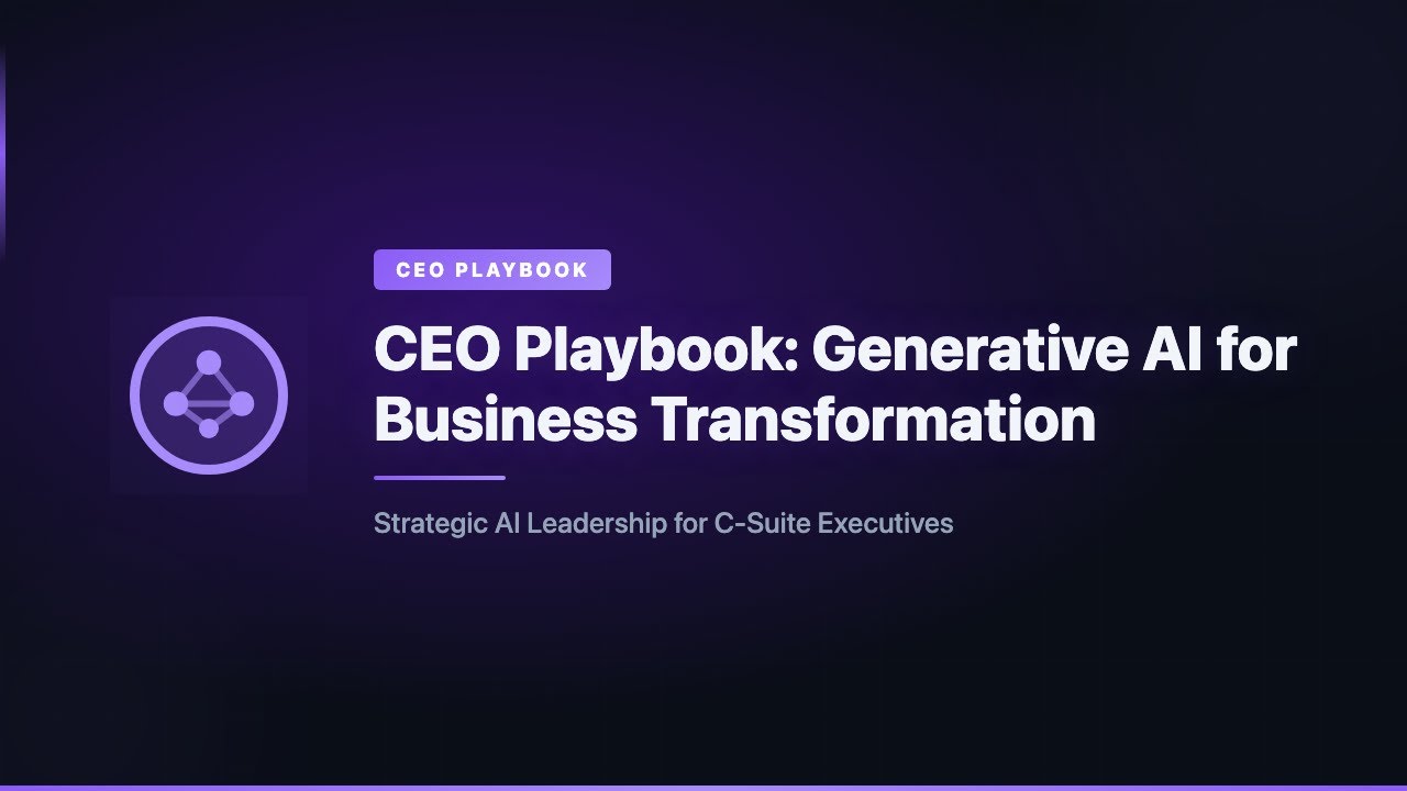 CEO Playbook: Generative AI for Business Transformation | Complete Overview