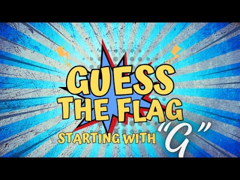 Flag Quiz: Guess the Flag That Starts with G! Flags Beginning with G !