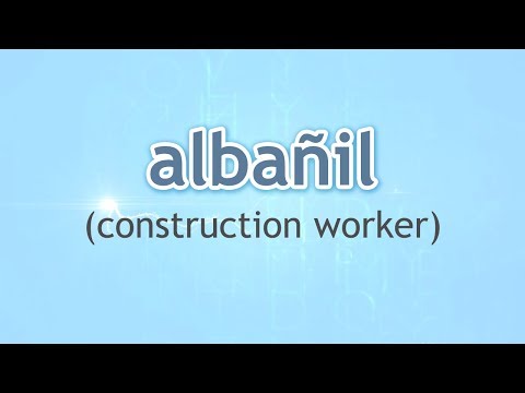 How to Pronounce Construction Worker (Albañil) in Spanish