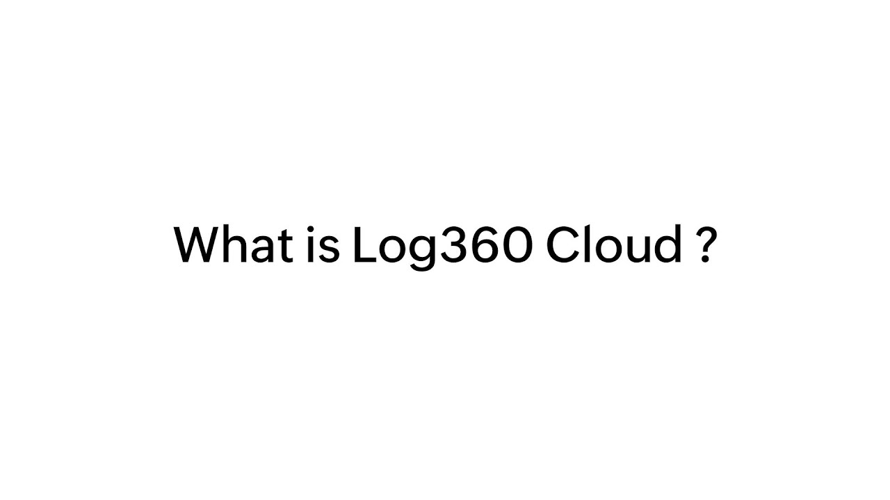 What is Log360 Cloud?