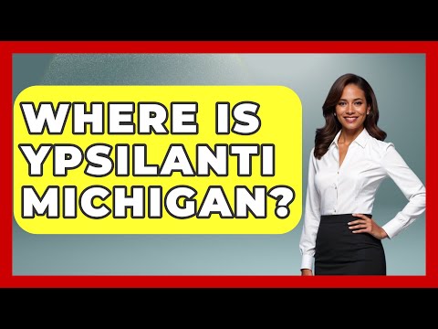 Where Is Ypsilanti Michigan? - The Midwest Guru