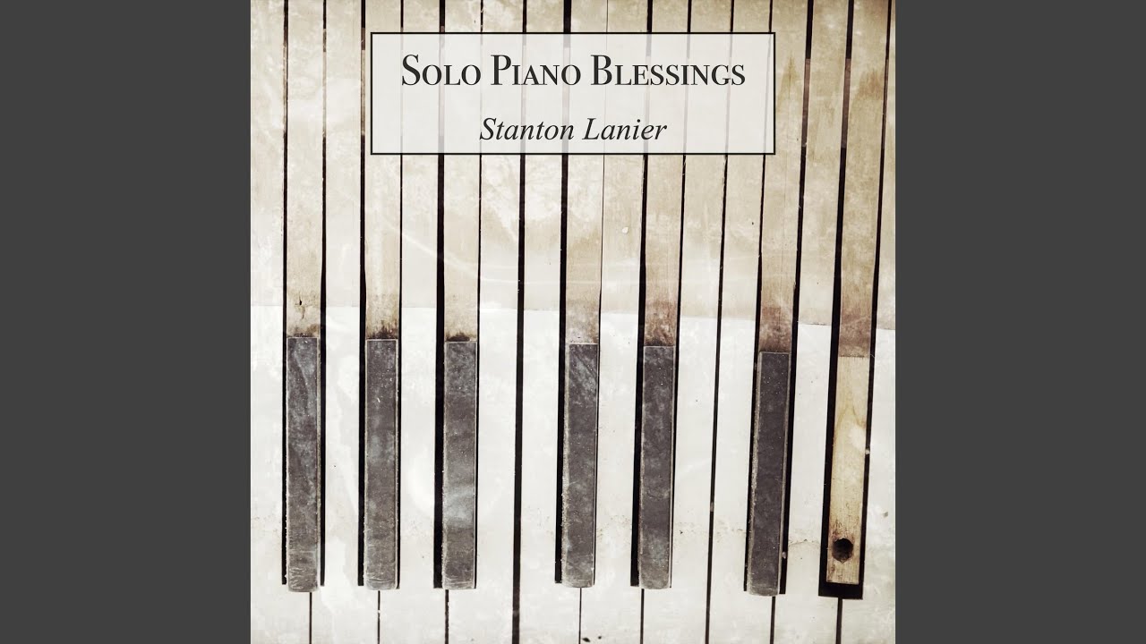 Stanton Lanier Solo Piano Blessings