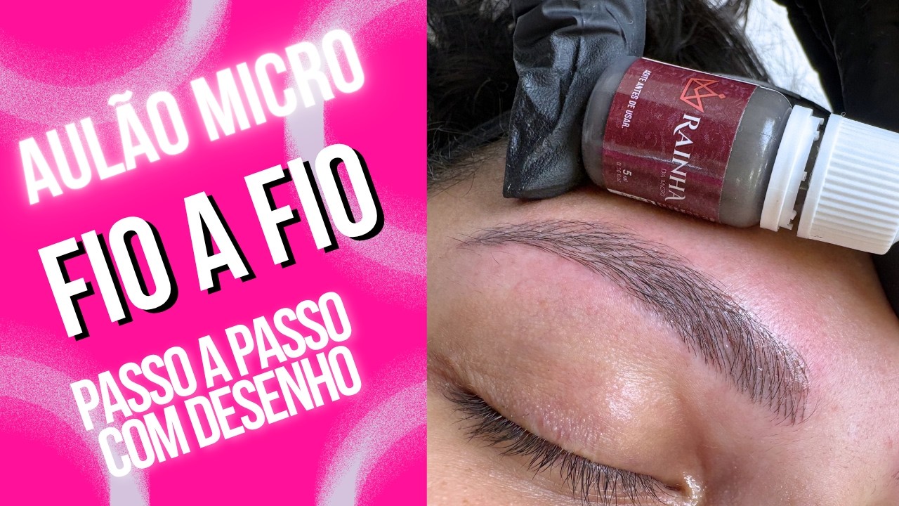 Aulão de micropigmentação de sobrancelhas método fio a fio | Com desenho passo a passo e pratica