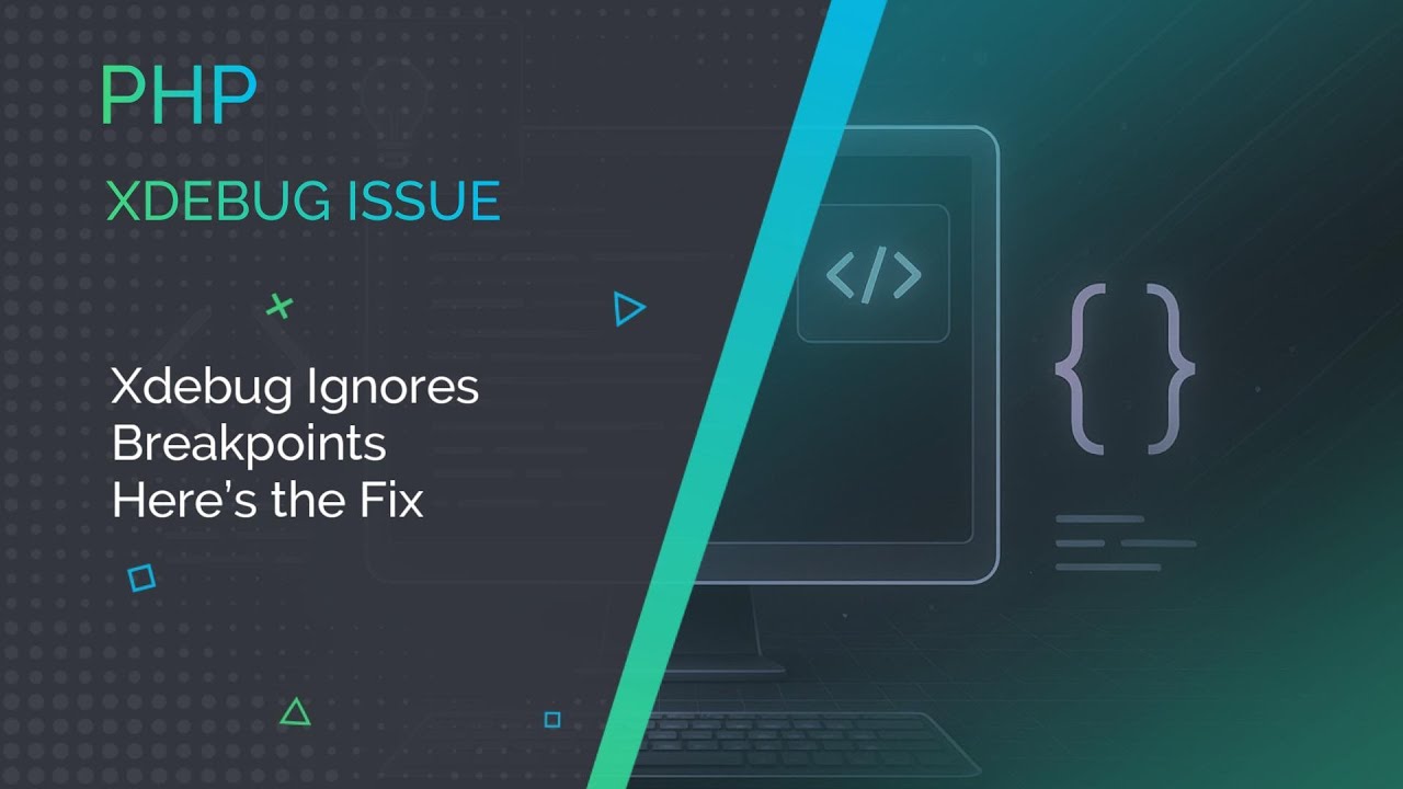PHP Xdebug Issue💻Xdebug Ignores Breakpoints: Here’s the Fix📟CodePulseLand