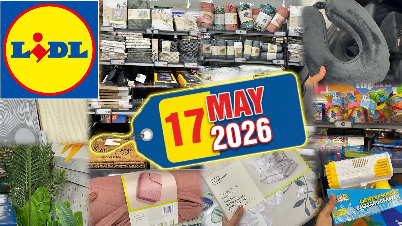 📍 Lidl Middle of Lidl 17th May 2026 🛒 New Bedding, Home Decor & Outdoor Toys! @Lidl @sonylidl5301 
