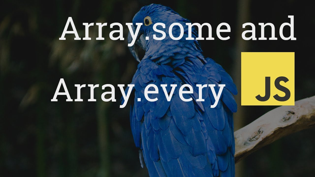 The JavaScript Array.some and Array.every Methods