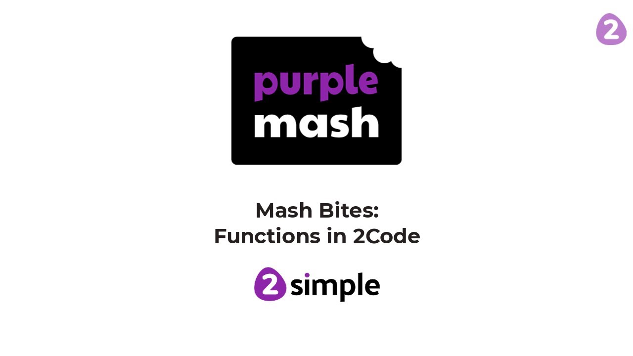 Purple Mash Bites -  Functions in 2Code
