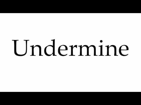 How to Pronounce Undermine