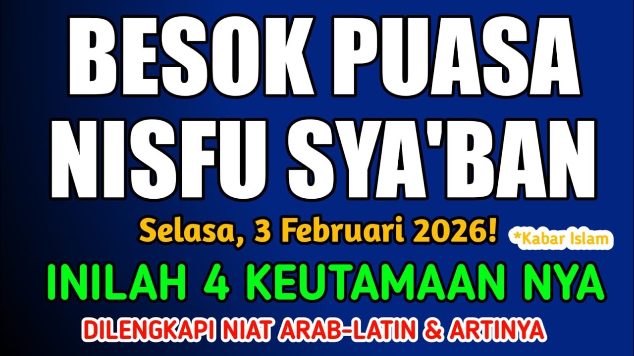 BESOK PUASA NISFU SYA'BAN 2026 !! Ini 4 Keutamaan Dahsyat & Niatnya