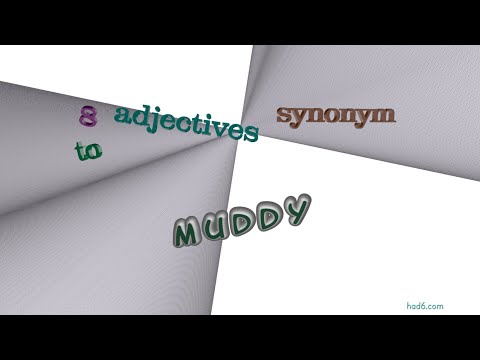 muddy - 9 adjectives which mean muddy (sentence examples)