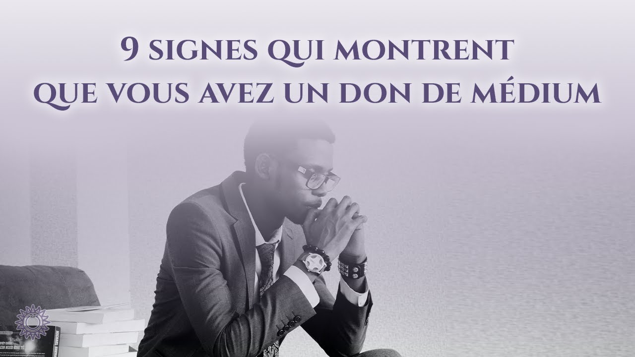 ☯ 9 SIGNES QUI MONTRENT QUE VOUS AVEZ UN DON DE MÉDIUM