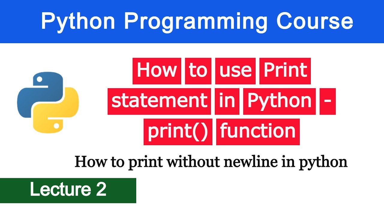 How to use print statement in python |Print function in Python |Python Programming Course-Lecture 2