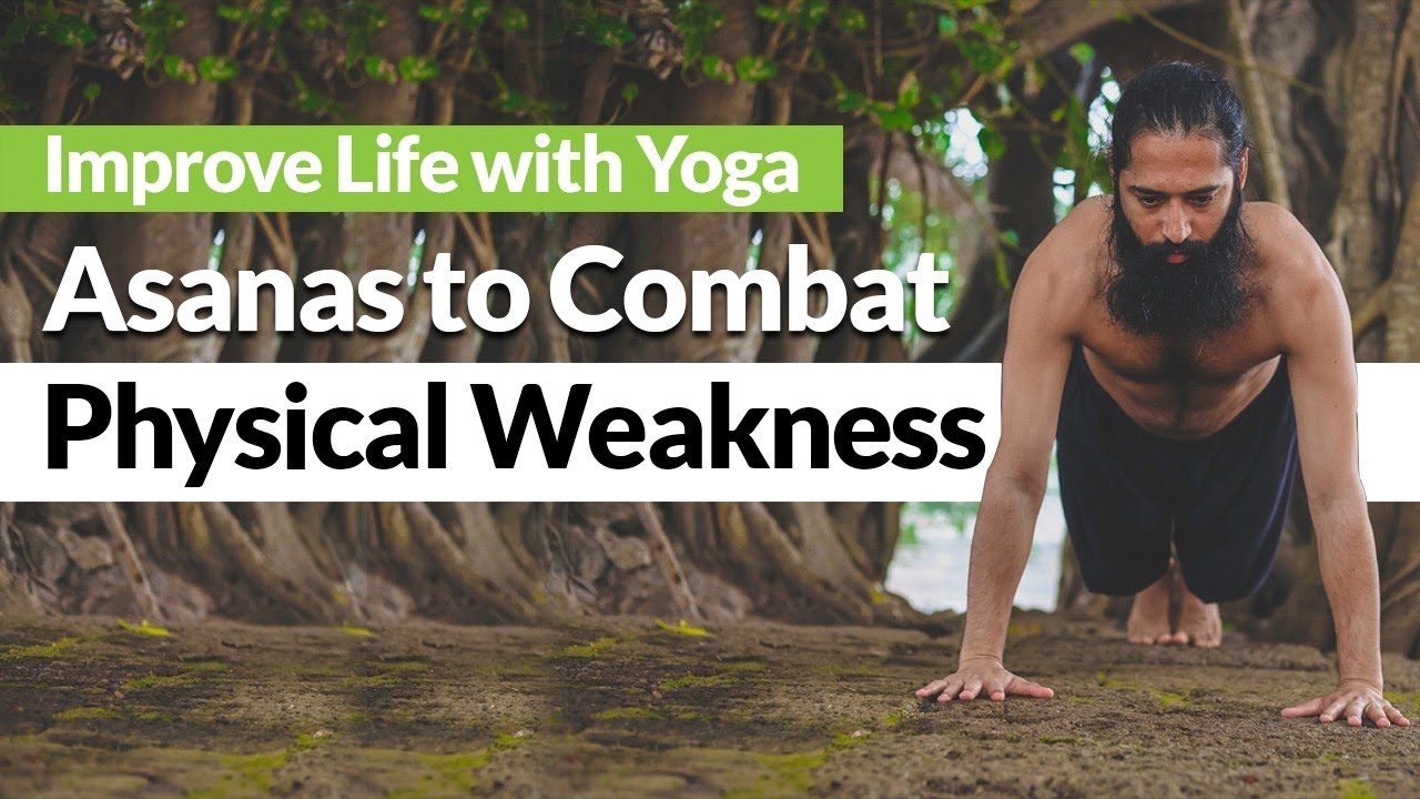 5 Yoga Poses For Strengthening Body to Combat Physical Weakness in ...