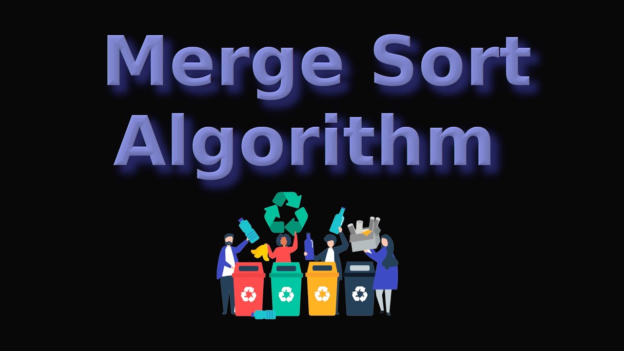 Merge Sort Algorithm - Code & Graphic Simulation