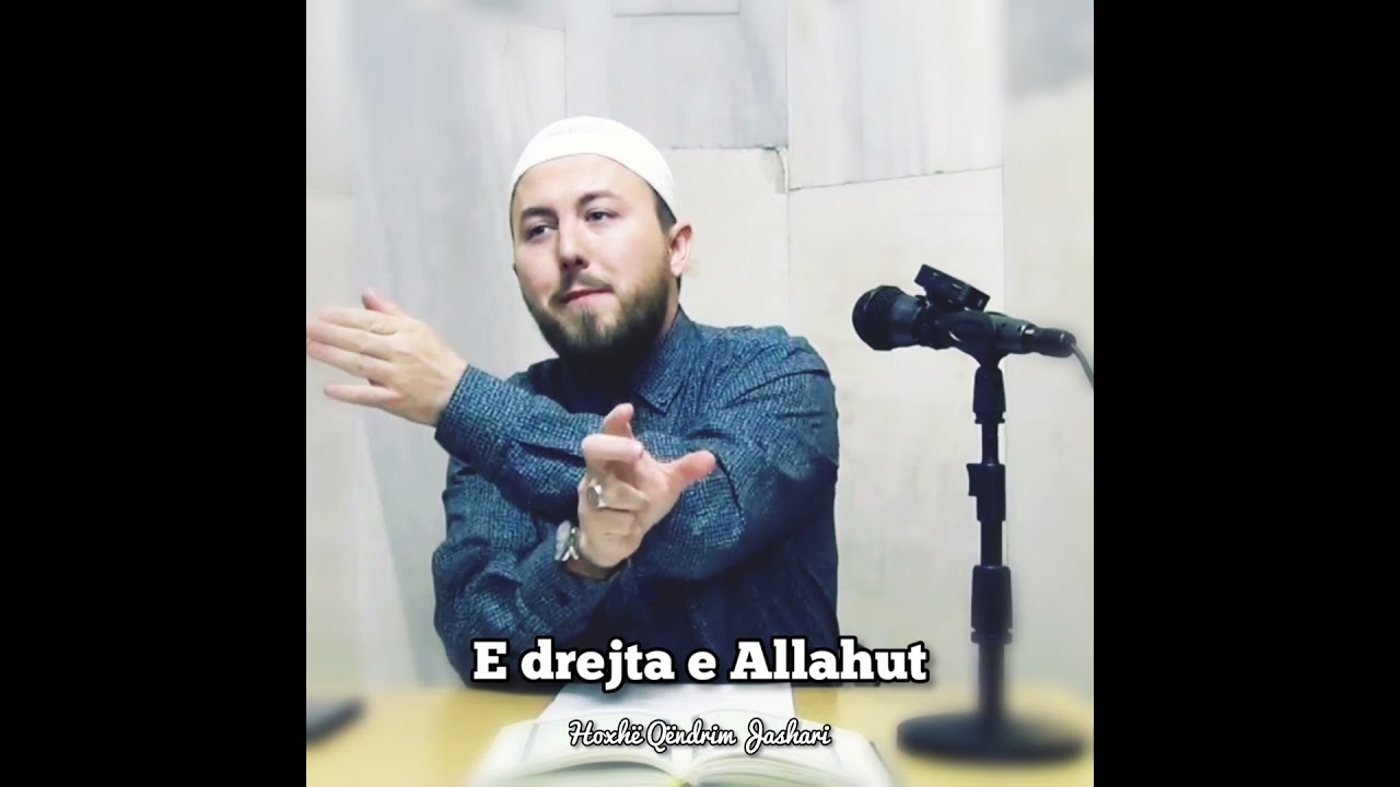 E drejta e Allahut - Hoxhë Qëndrim Jashari