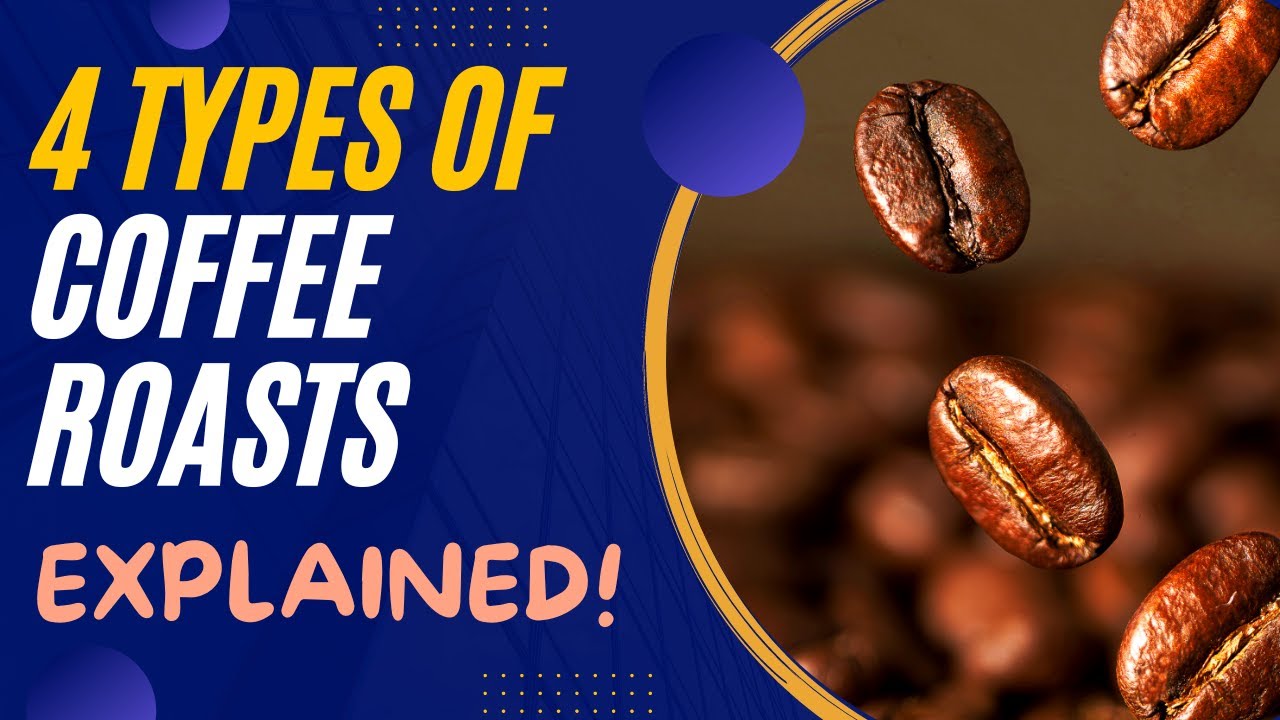 4 Types Of Coffee Roasts EXPLAINED!