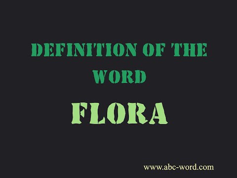 Definition of the word "Flora"