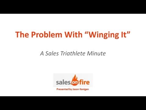 The Problem With "WINGING IT" - Sales On Fire