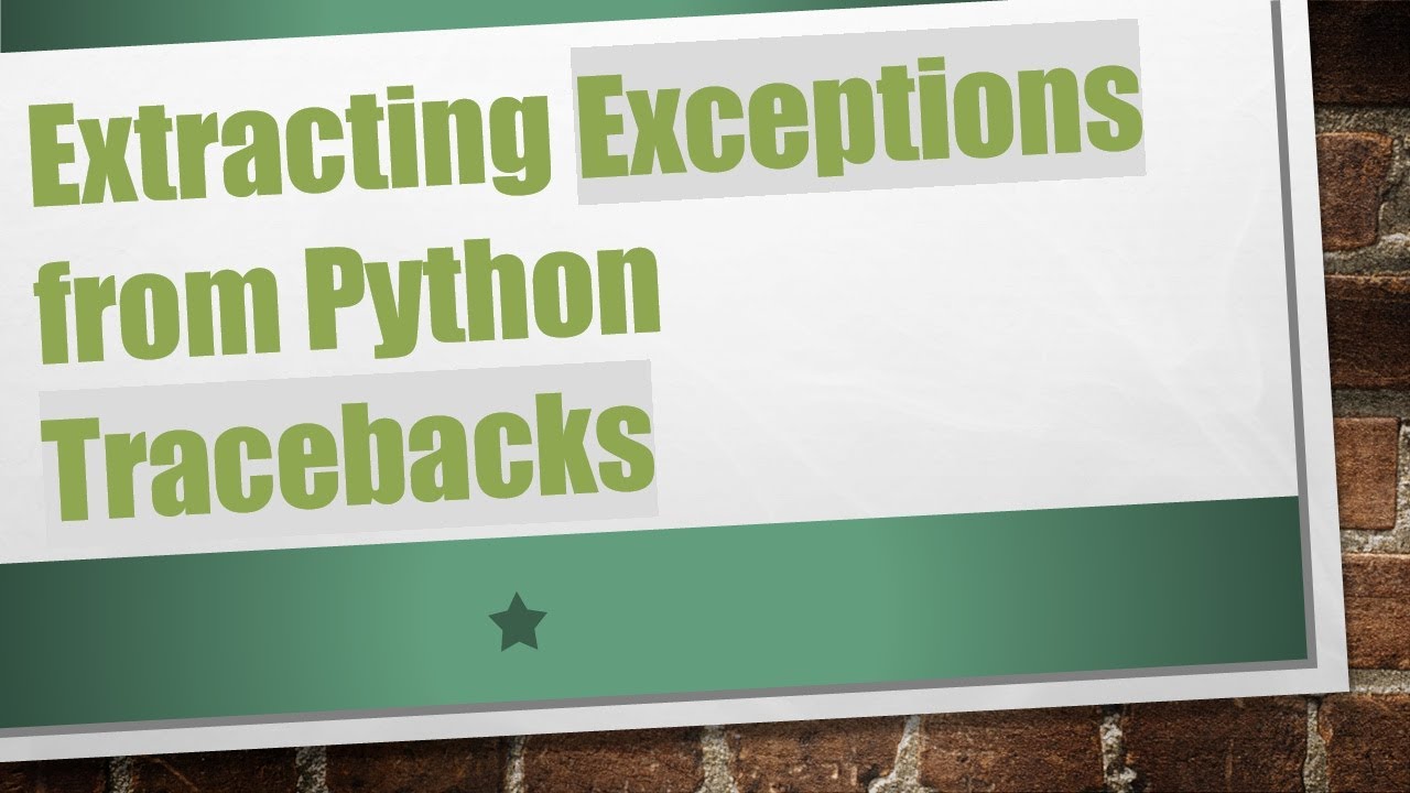 Extracting Exceptions from Python Tracebacks