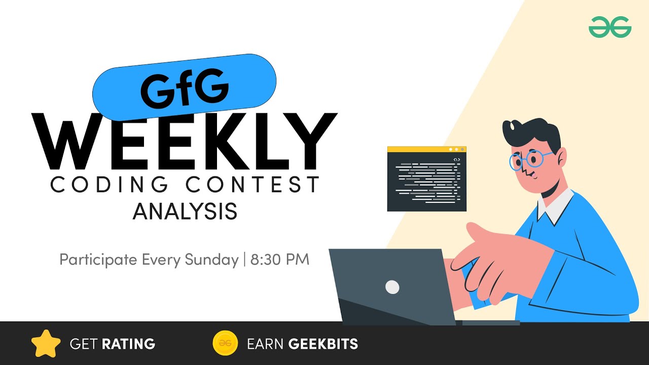 GFG Weekly Coding Contest - 173 Post Analysis | GeeksforGeeks Practice