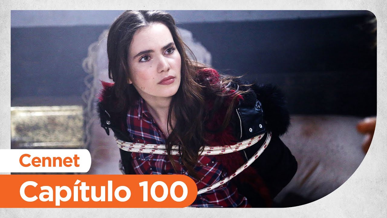 Cennet - Capítulo 100