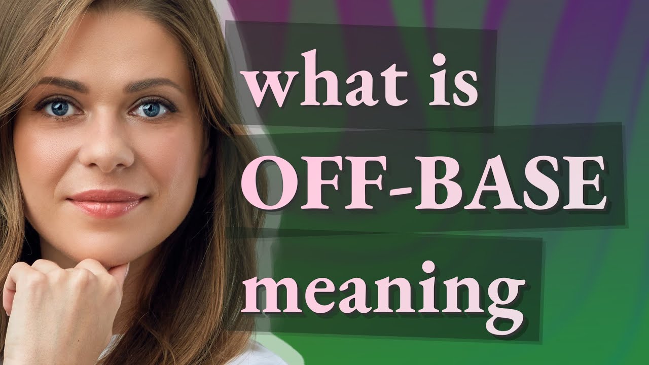 Off-base | meaning of Off-base