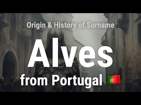 Alves from Portugal 🇵🇹 - Meaning, Origin, History & Migration Routes of Surname