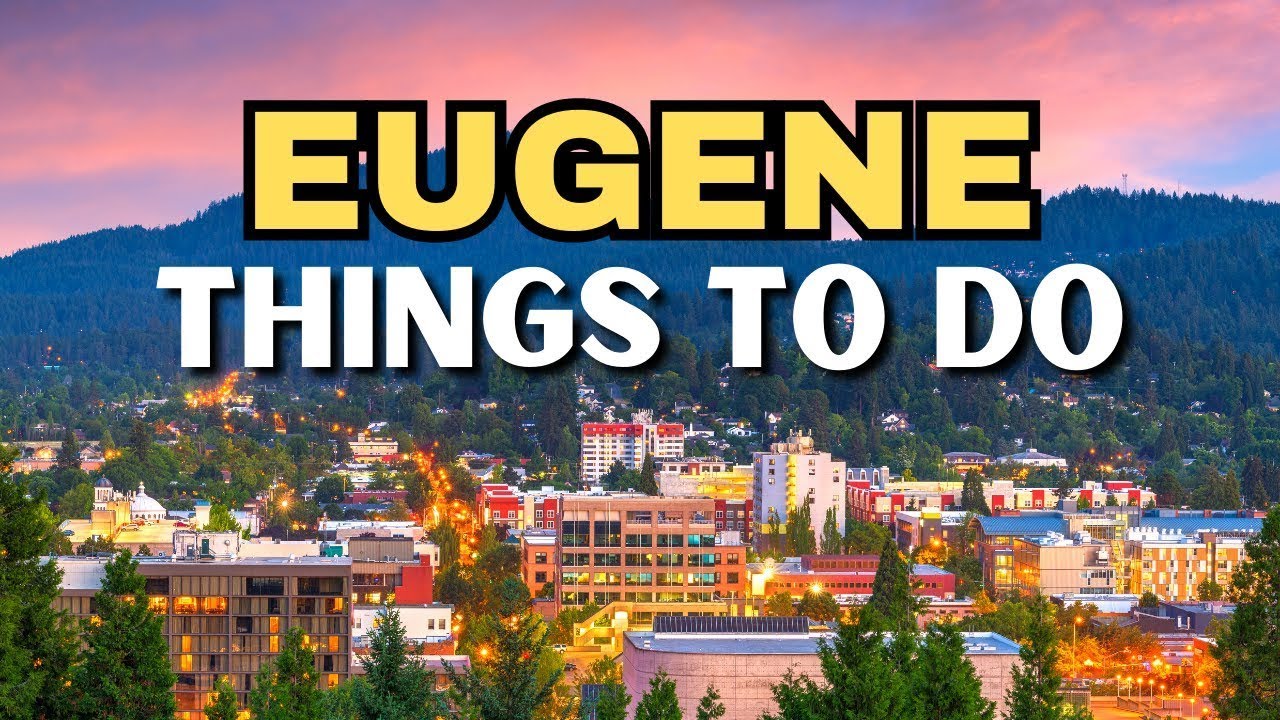 The 25 BEST Things To Do In Eugene, Oregon