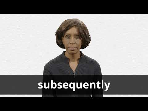 SUBSEQUENTLY definition and meaning | Collins English Dictionary