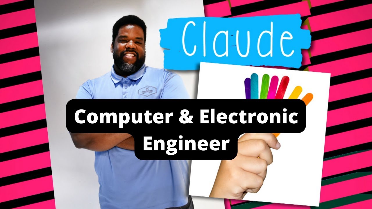 Computer and Electronic Engineer: Claude | Engineering Your Future: Middle School Edition