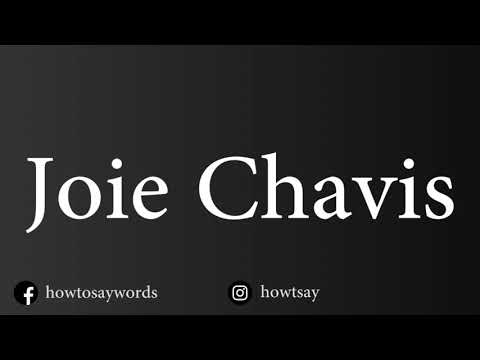 How To Pronounce Joie Chavis