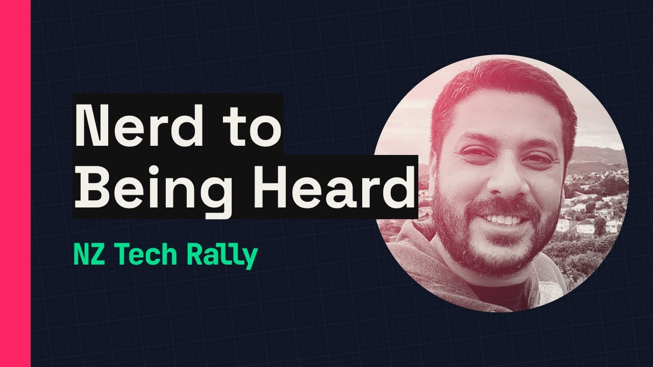 From nerd to being heard by Mrinal Mukherjee - NZ Tech Rally 2023