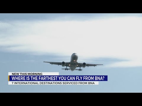 Where is the farthest you can fly from BNA?