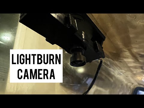 Adding a Lightburn Camera to Your Laser