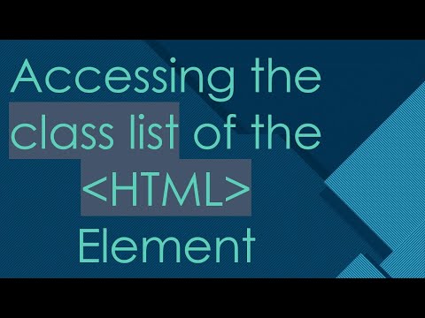 Accessing the class list of the HTML Element
