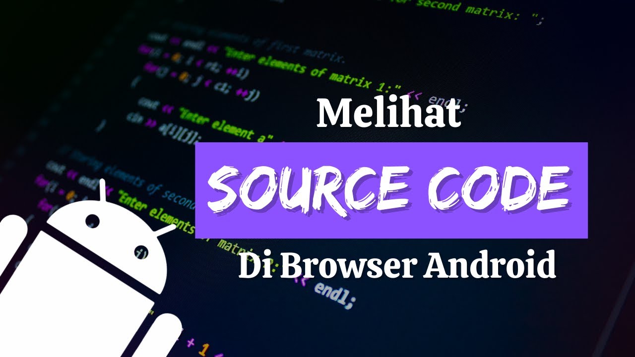 TIPS & TRIK  MELIHAT SOURCE CODE WEBSITE DARI SMARTPHONE