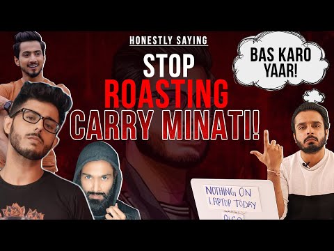 STOP Roasting Carry Minati | Honestly Saying Opinions